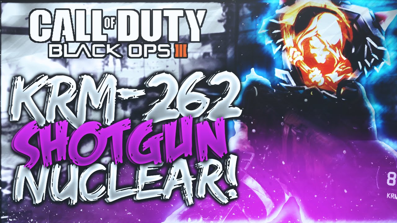 BO3: "KRM-262" SHOTGUN NUCLEAR! NUCLEAR WITH EVERY GUN! #5 (BLACK OPS 3 ...
