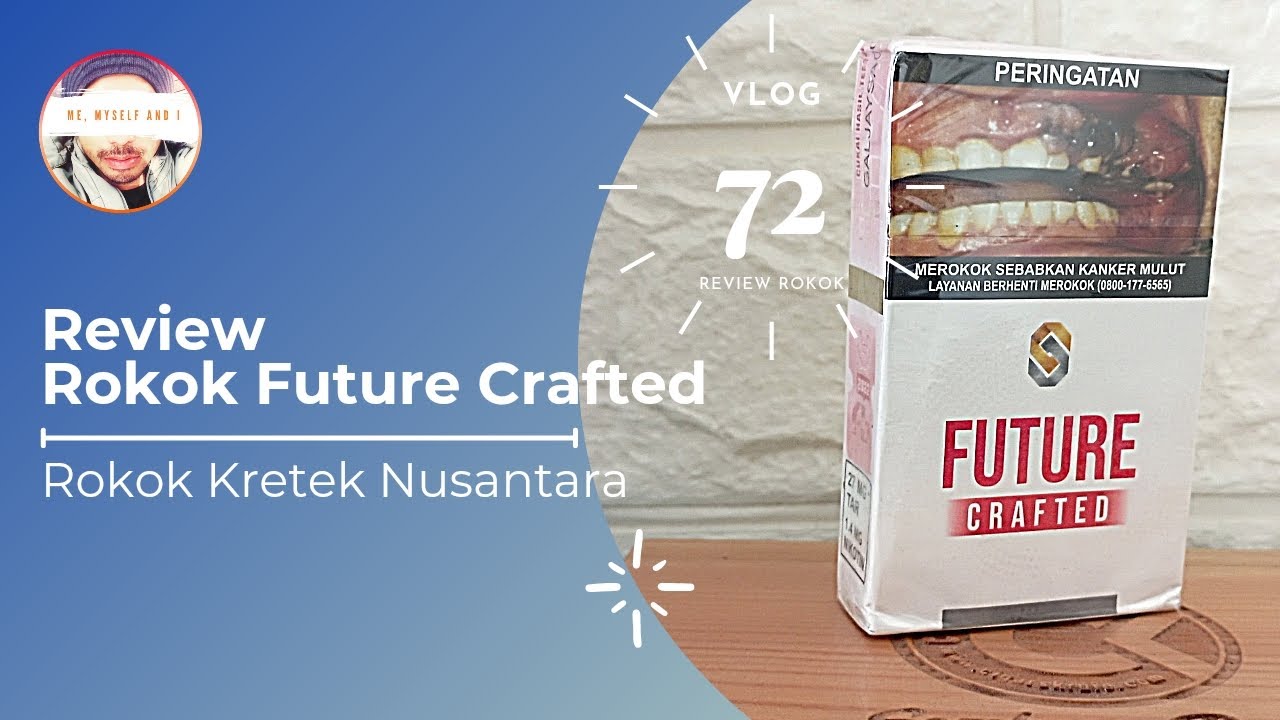 Me-review rokok kretek Future Crafted| rokok kretek Nusantara - YouTube