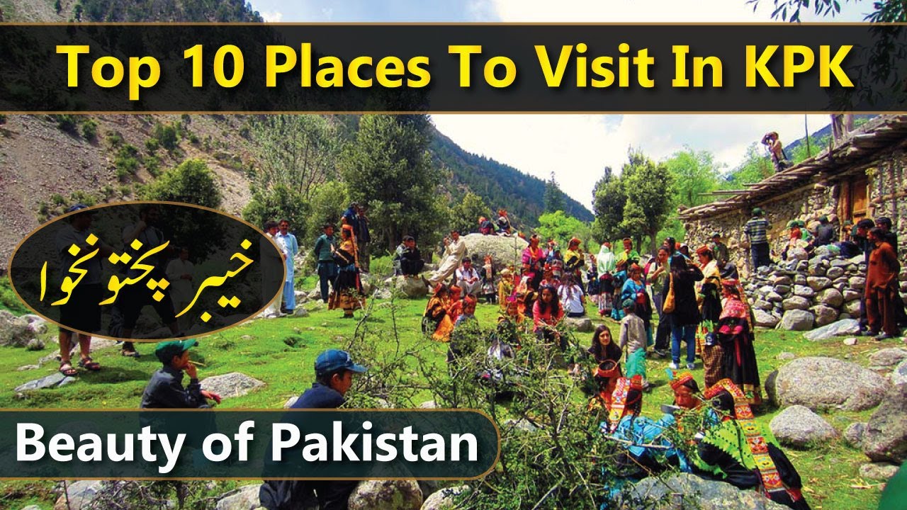 Top 10 Places to Visit in KPK | Top 10 Beautiful Places in KPK - YouTube