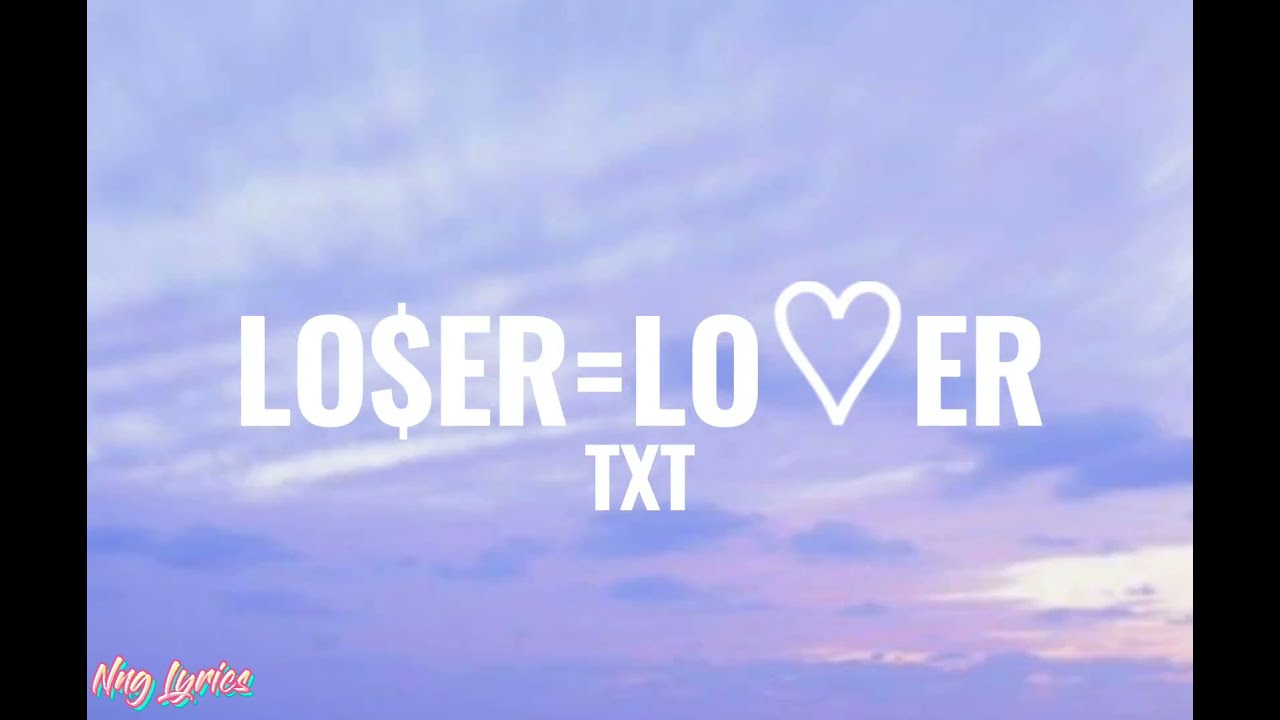 TXT - Loser = Lover (Lyrics) - YouTube
