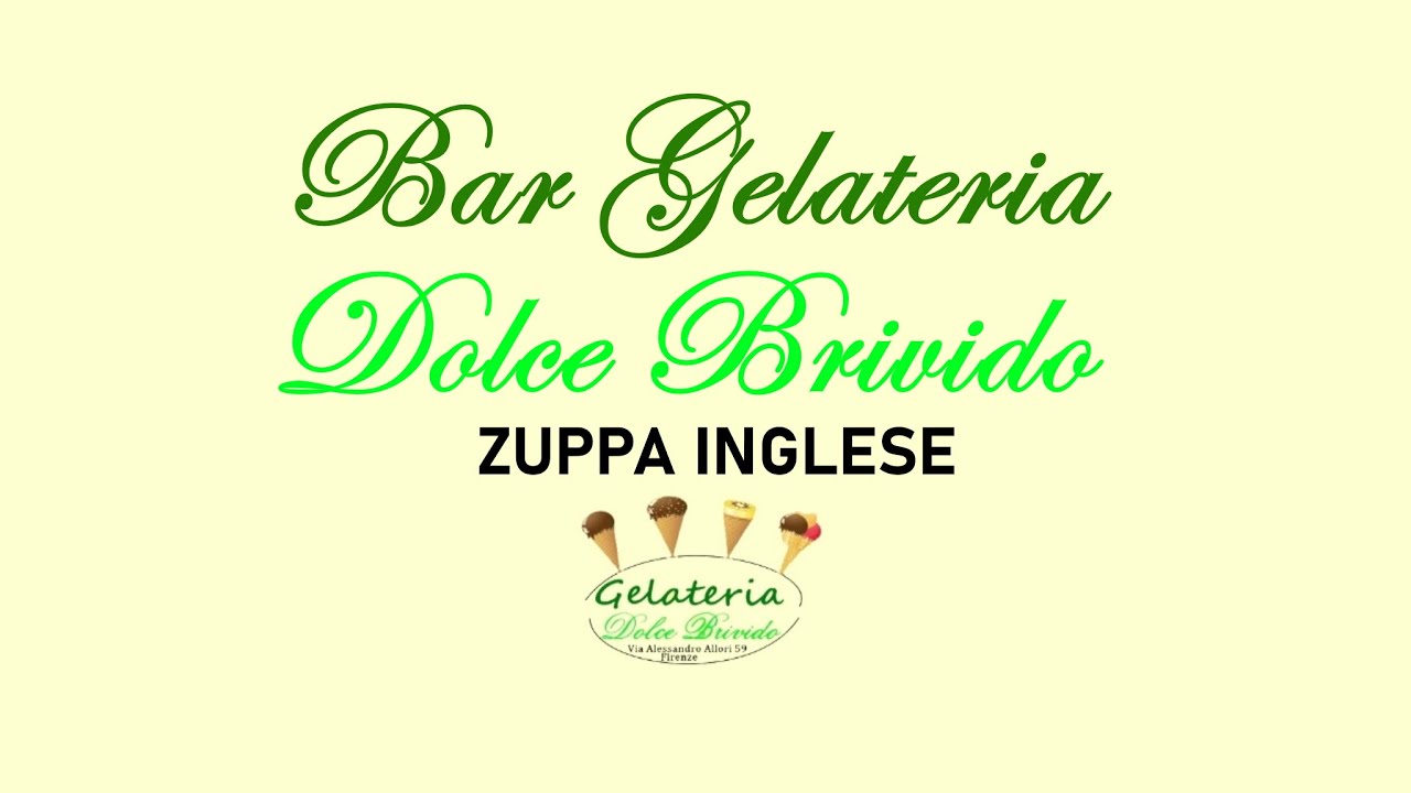 BAR GELATERIA DOLCE BRIVIDO - Zuppa Inglese 🏴󠁧󠁢󠁥󠁮󠁧󠁿 - YouTube