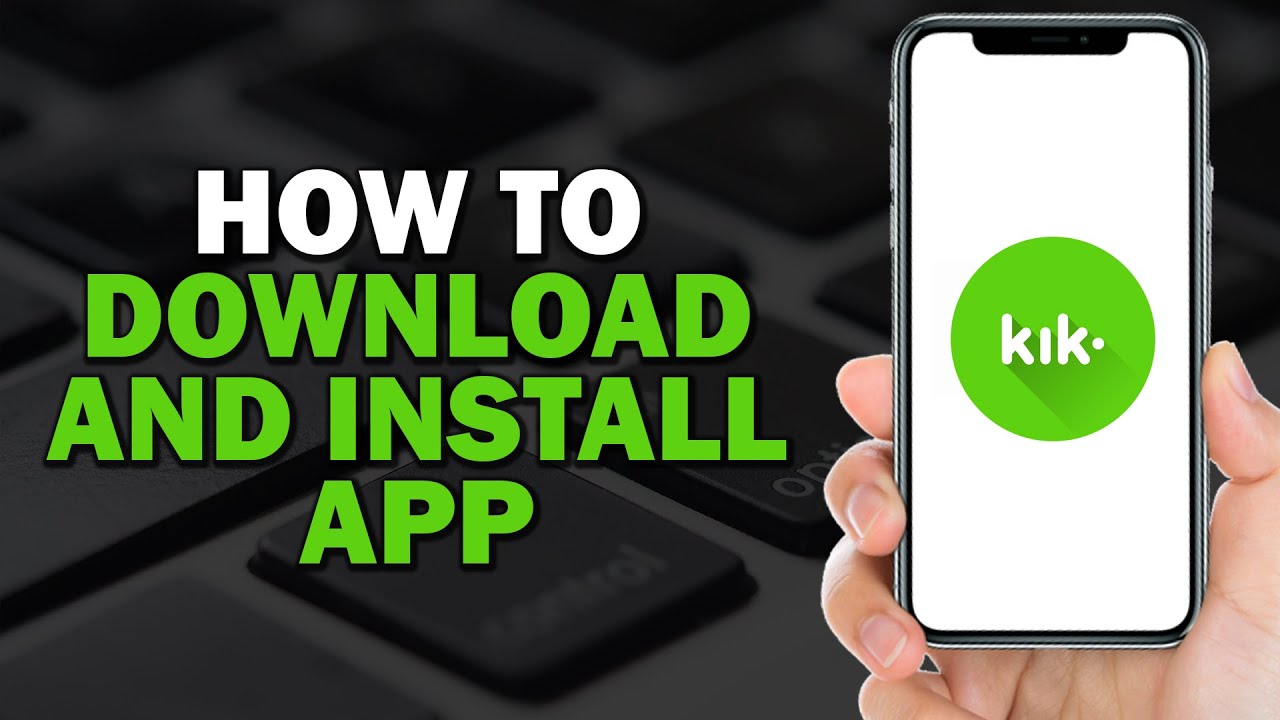 How To Download & Install Kik App (Quick and Easy) - YouTube
