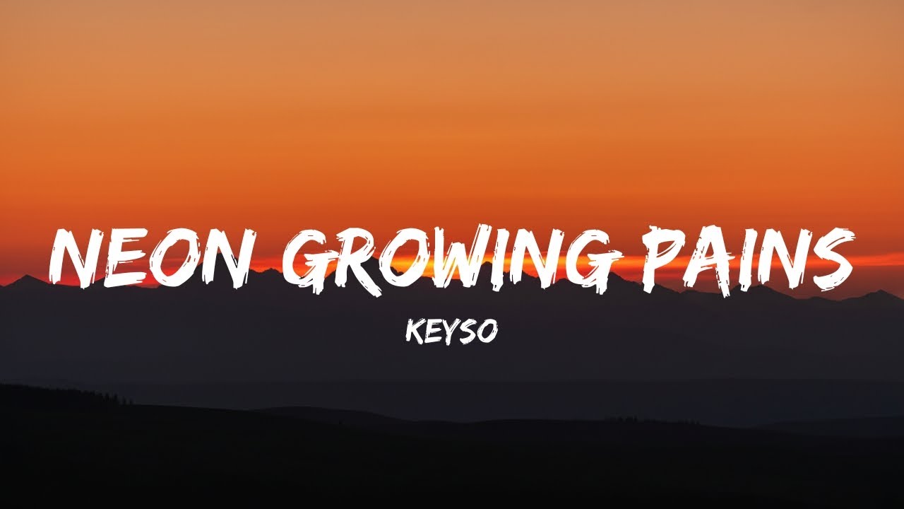Keyso - Neon Growing Pains (Lyrics) - YouTube