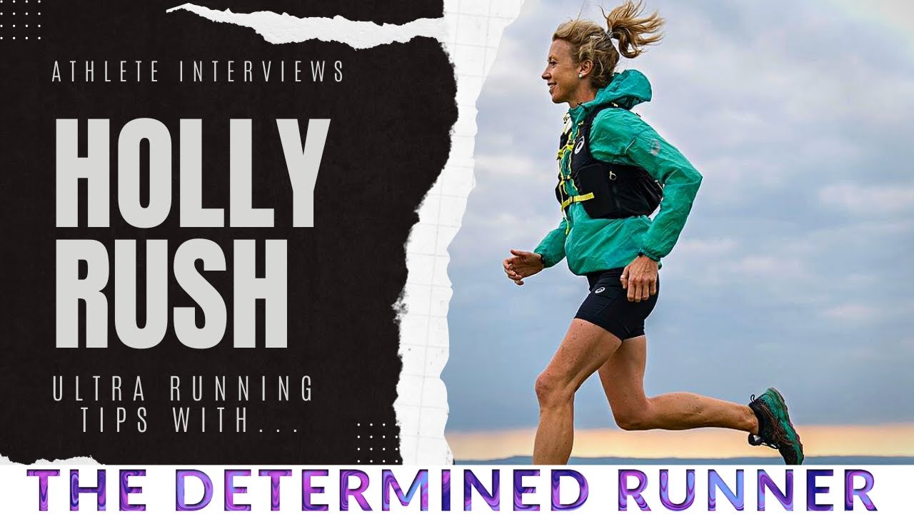 Holly Rush Interview | Ultra Running Tips, HR Training, Strength, Speed ...