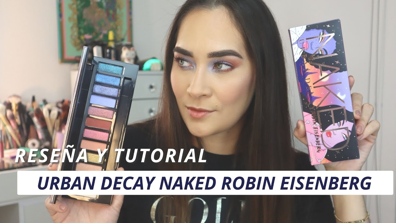 URBAN DECAY NAKED ROBIN EISENBERG | RESEÑA Y TUTORIAL | CARLA CALVO ...