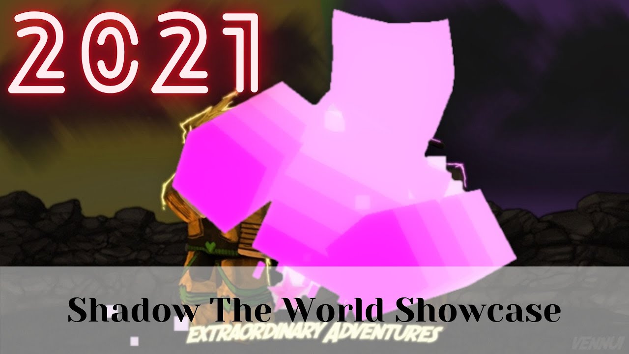 Shadow The World | Roblox Extraordinary Adventures 2021 - YouTube