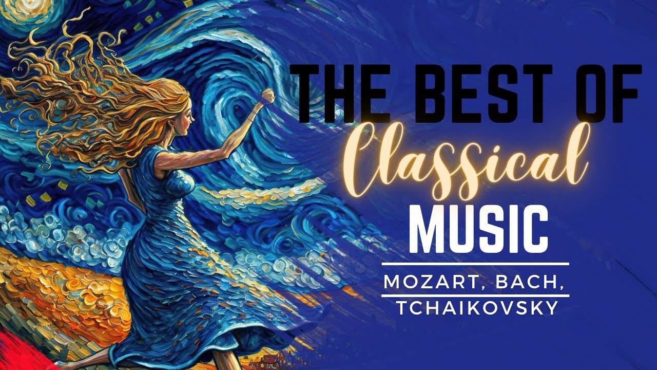 The Best of Classical Music - 1 Hour of Mozart, Bach, Faure ...