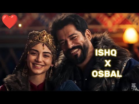 Osbal X Ishq song....💞🥰 The beautiful love story of Osman bey and Bala hatun 🩷