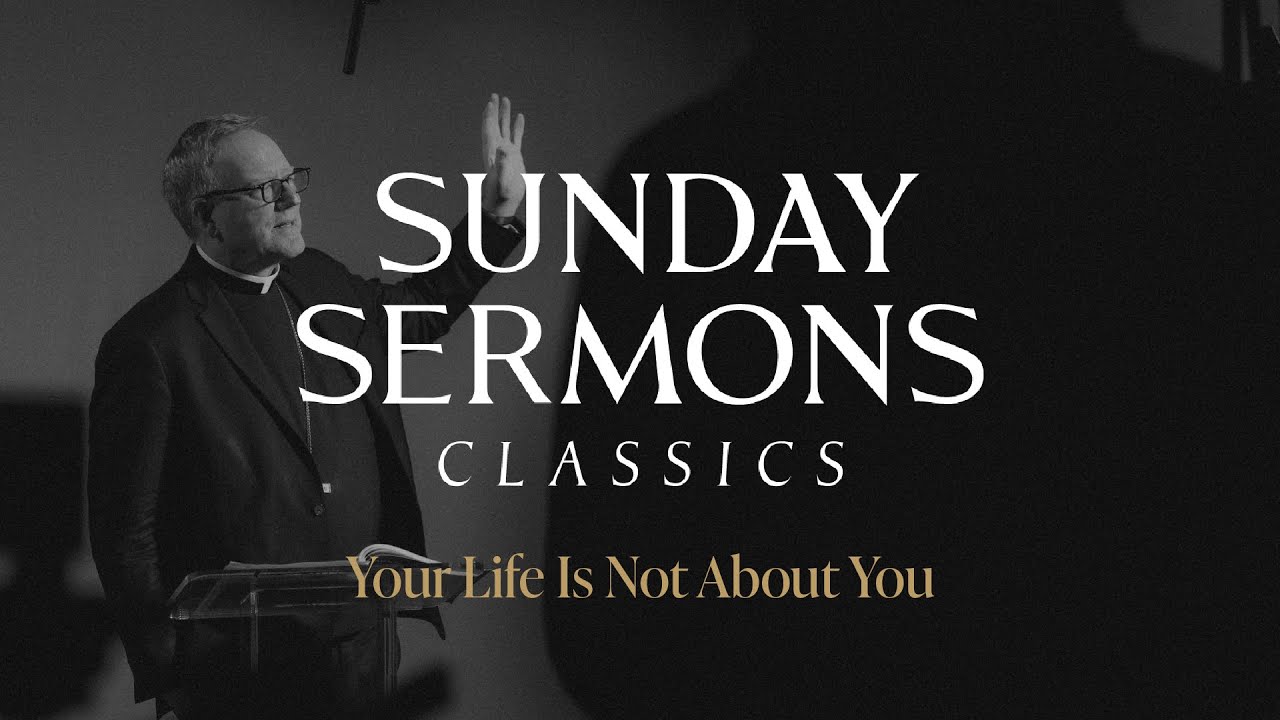 Classic Sunday Sermon: Your Life is Not About You - YouTube