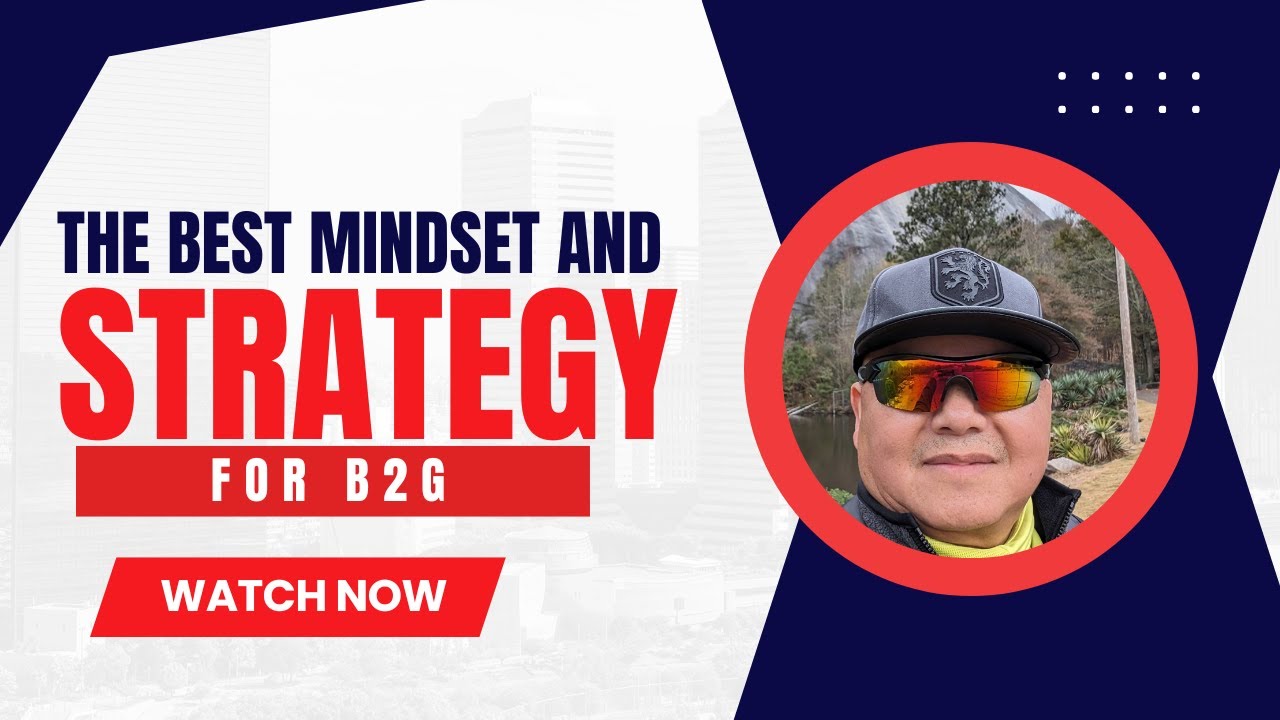 The Best Mindset and Strategy for B2G - YouTube