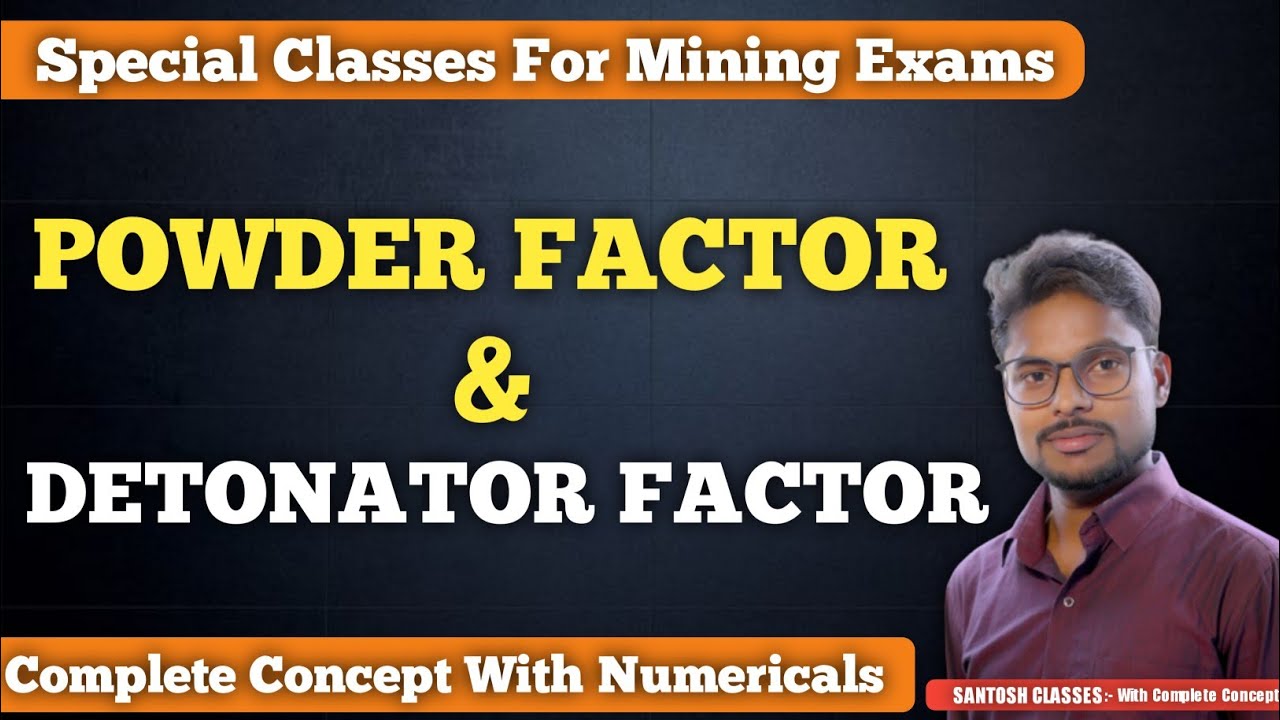 POWDER FACTOR & DETONATOR FACTOR || IMPORTANT FOR MINING EXAMS ...