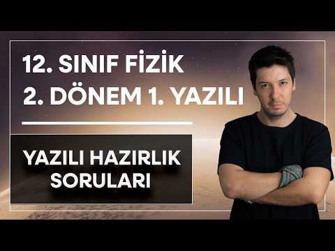 12. Sınıf Fizik 2. Dönem 1. Yazılı | Full Genel Tekrar Yazılı Hazırlık Soruları