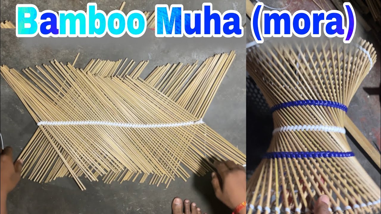 Making of bamboo mora (muha) !!! বাঁহেৰে তৈয়াৰ কৰা মূহা part 1 - YouTube