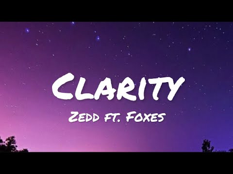 Zedd ft. Foxes - Clarity (lyrics) - YouTube