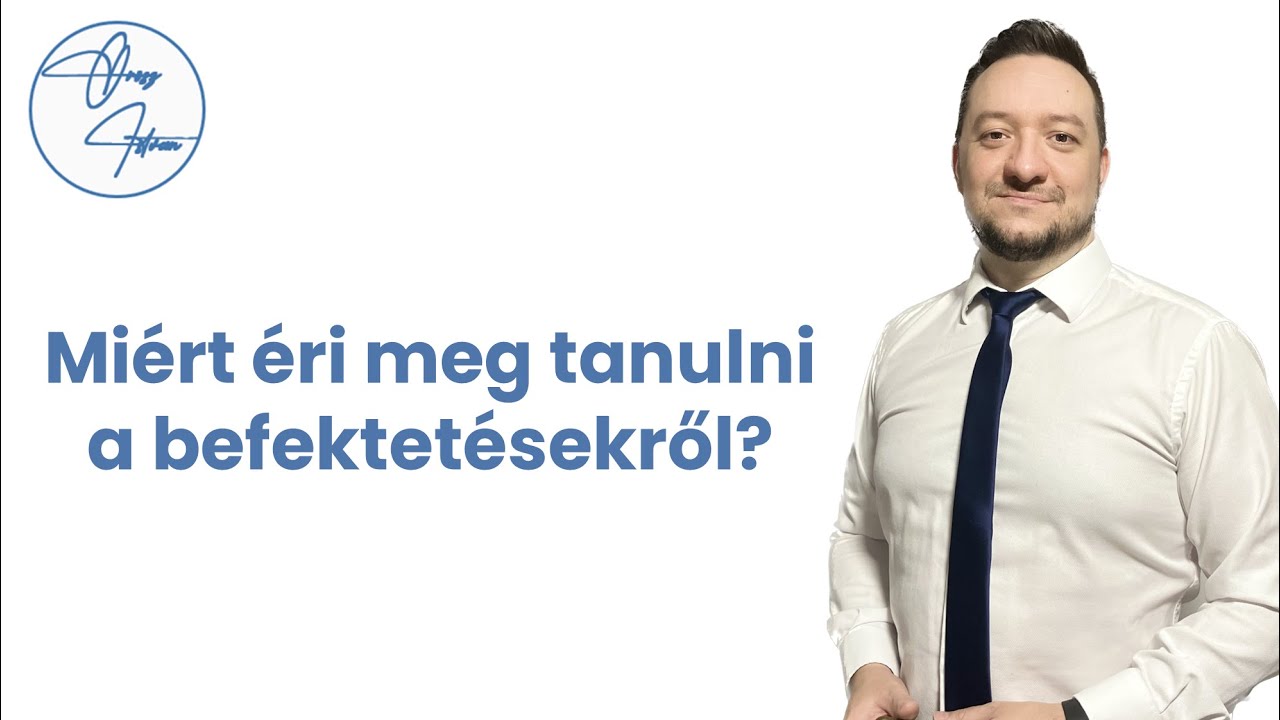 Miért éri meg tanulni a befektetésekről? - YouTube