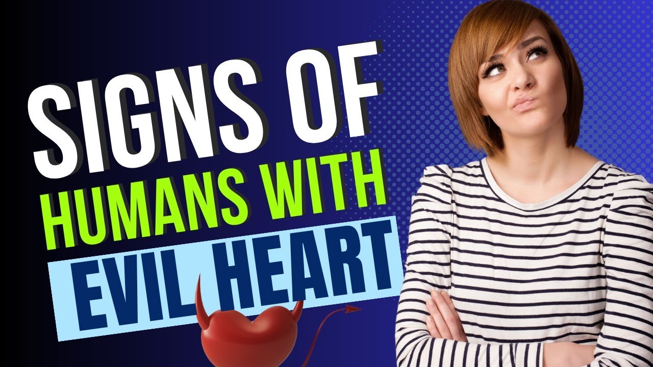 Signs Of Humans With Evil Heart - YouTube