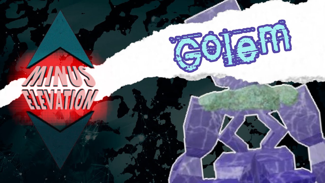 Minus Elevation: Golem - YouTube