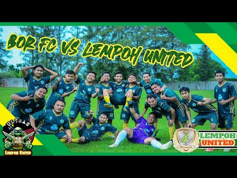 FULLTIME | BOR FC VS LEMPOH UNITED - YouTube