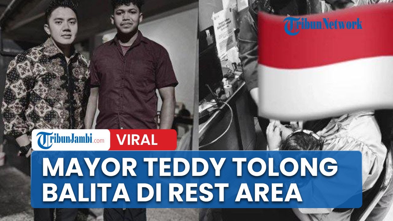 Aksi Mayor Teddy Tolong Keluarga Balita yang Kejang di Rest Area Hingga Beri Uang Viral - YouTube