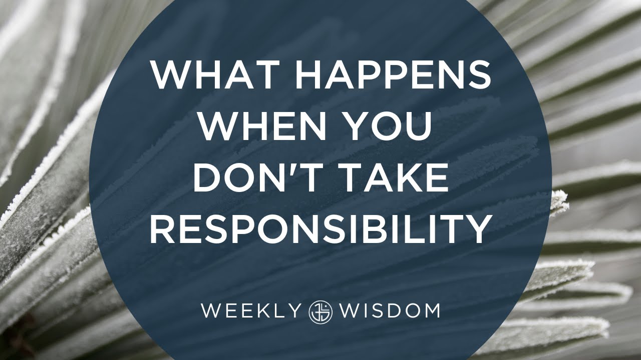 What Happens When You Don't Take Responsibility | 3-Minute Tip - YouTube