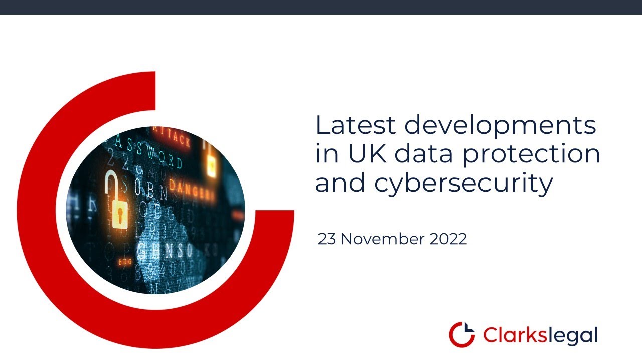 Latest developments in UK data protection and cybersecurity - YouTube