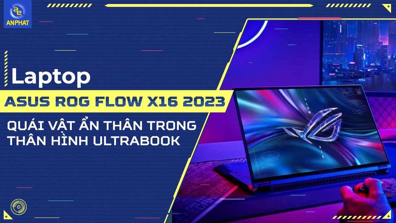 ASUS ROG Flow X16 2023 - Quái vật ẩn thân trong thân hình Ultrabook ...
