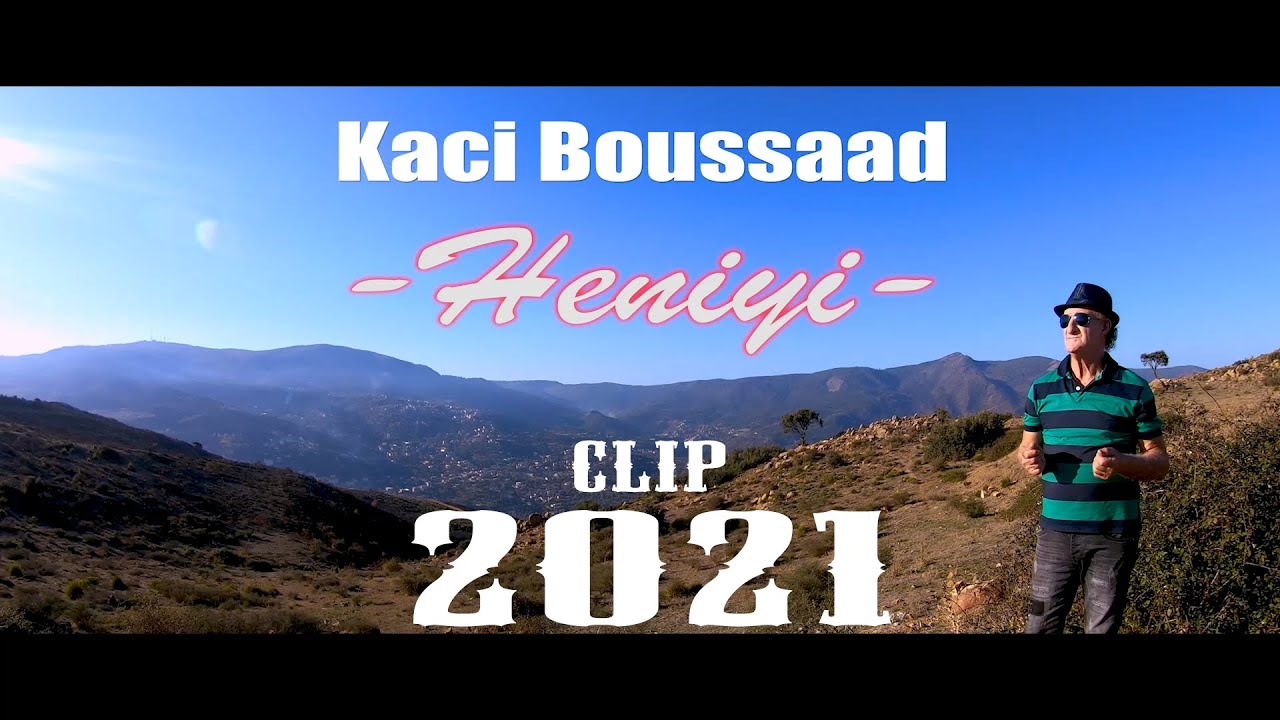 KACI BOUSSAAD HENIYI 2021 [Clip 4K] Official Sound - YouTube Music