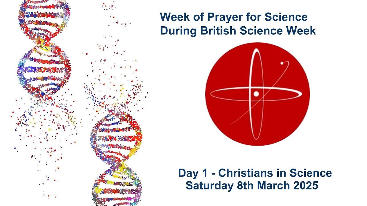 Day 1 - Christians in Science - Week of Prayer for Science During ...