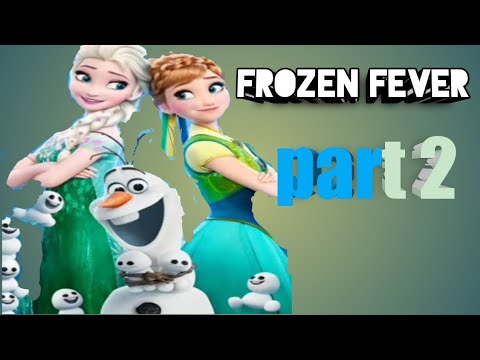 frozen fever full movie part 2 #frozenfever - YouTube