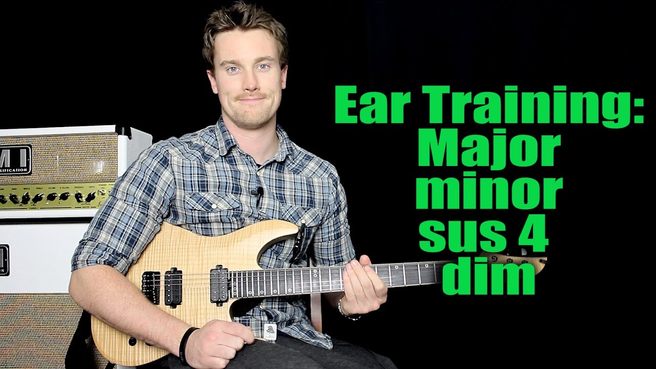Ear Training: Major minor, sus 4 diminished, can you pass the test ...