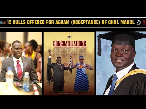 CHOL MAROL OFFERS HIS IN-LAWS 12 BULLS TO SLAUGHTER FOR HIS ACCEPTANCE ...