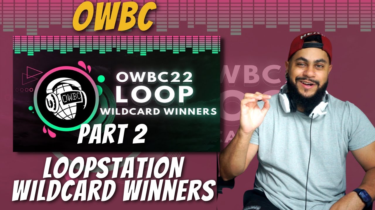LOOPSTATION Wildcard Winners | OWBC 2022 | PART 2 | REACTION - YouTube