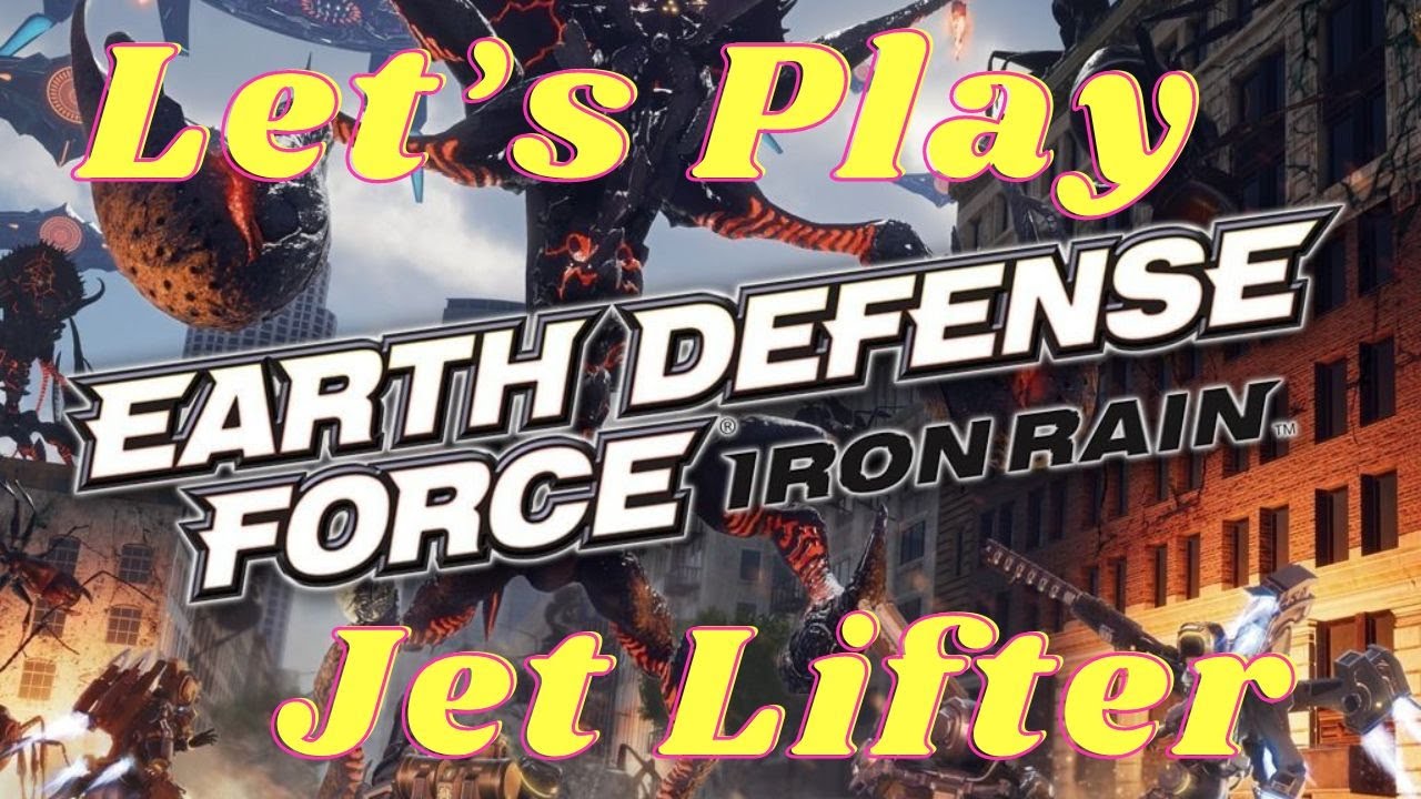 EARTH DEFENSE FORCE: IRON RAIN Jet Lifter Class Introduction - YouTube