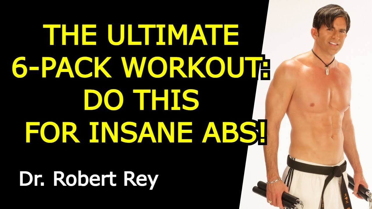 THE ULTIMATE 6 PACK WORKOUT – DO THIS FOR INSANE ABS! - Dr. Rey - YouTube
