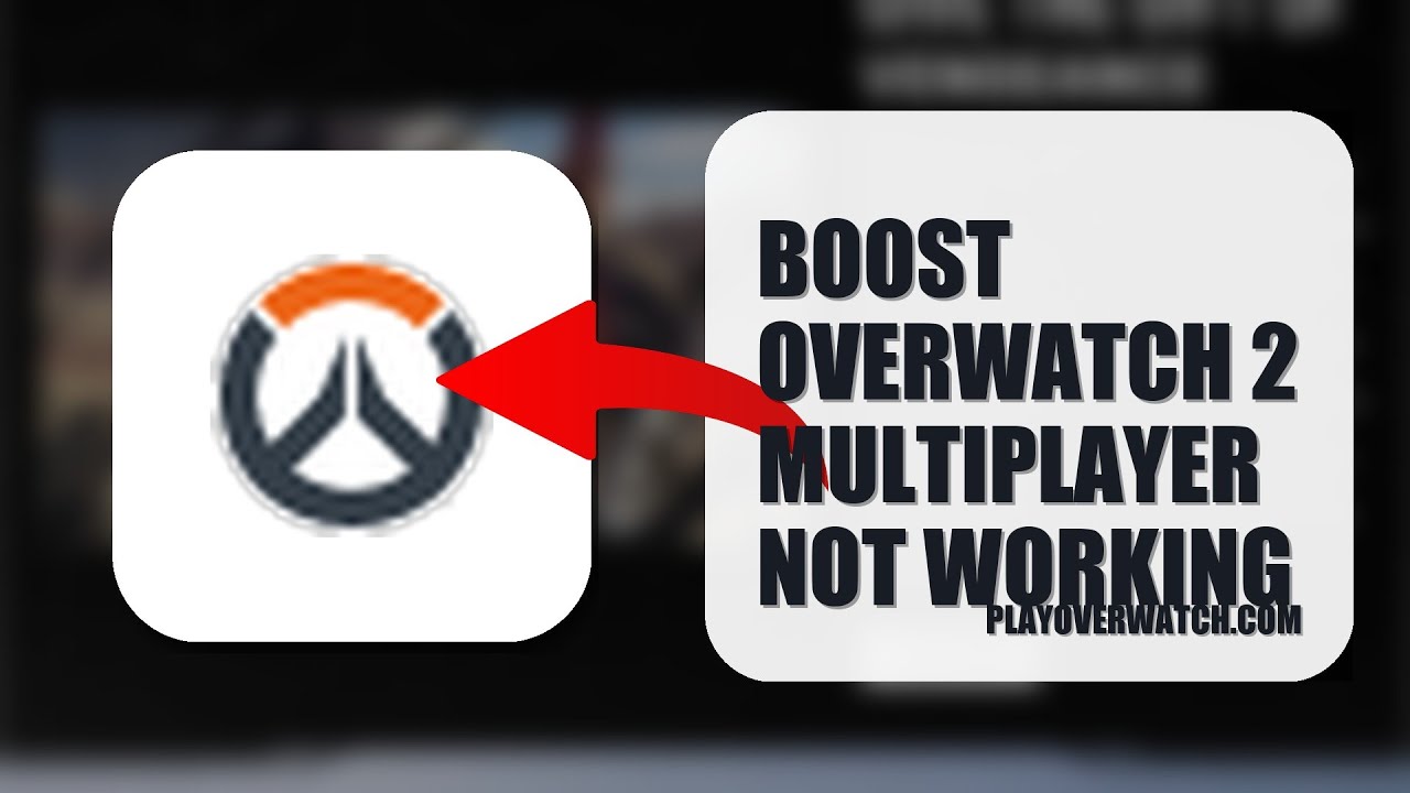 How To Boost Overwatch 2 Multiplayer Not Working 2025 (QUICK FIX) (2026 ...