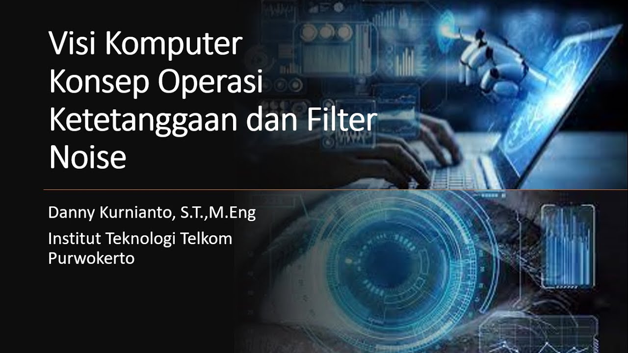 Visi Komputer - Konsep Operasi Ketetanggaan dan Filter Noise - YouTube