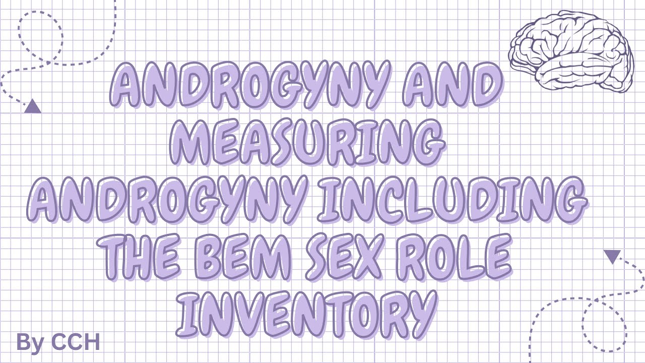 AQA ALEVEL PSYCHOLOGY - Gender: Androgyny and measuring androgyny and ...