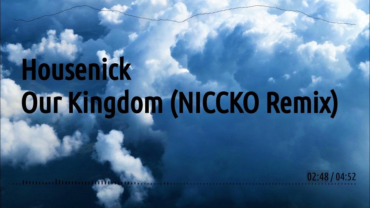 Housenick - Our Kingdom (NICCKO Remix) - YouTube