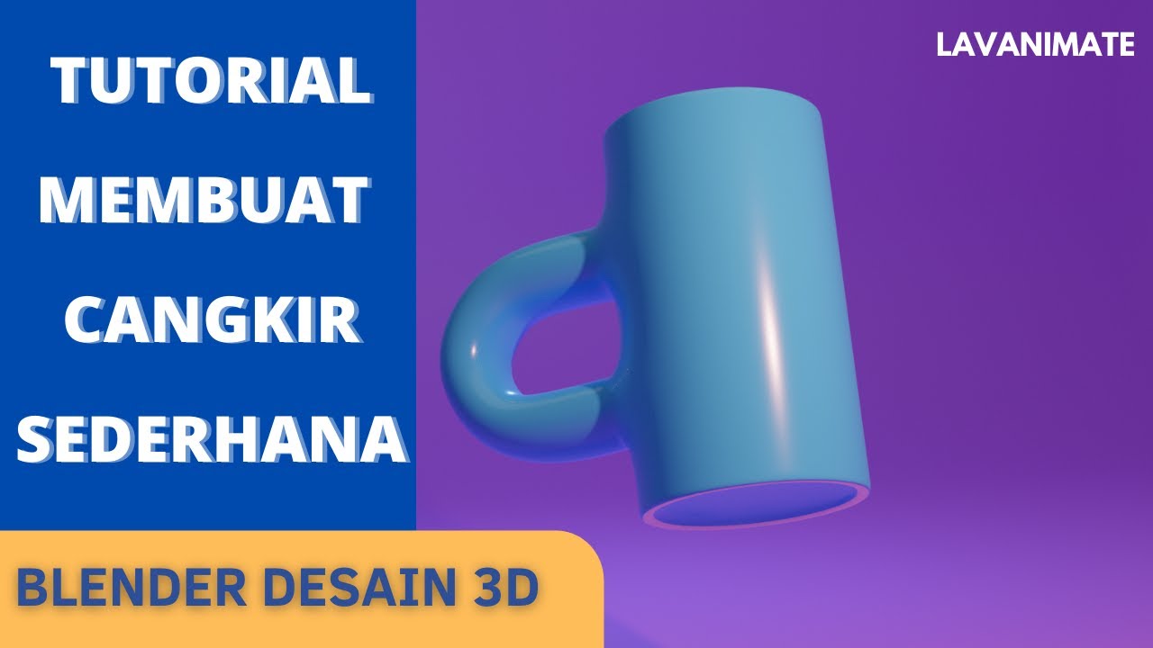 TUTORIAL MEMBUAT CANGKIR SEDERHANA MENGGUNAKAN BLENDER | TUTORIAL BLENDER 3D UNTUK PEMULA. - YouTube