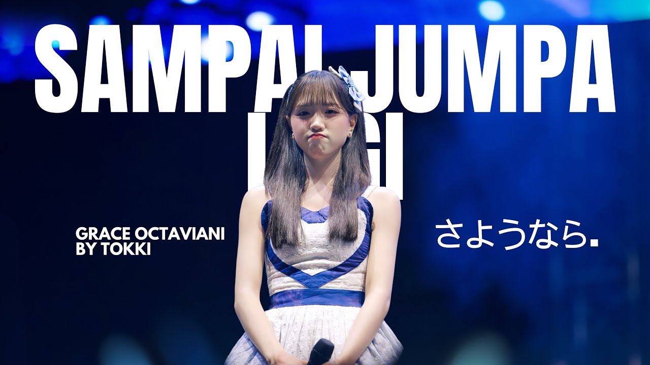 [FANCAM] JKT48 GRACE OCTAVIANI (GRACIE) - SAMPAI JUMPA LAGI AT LAW ...