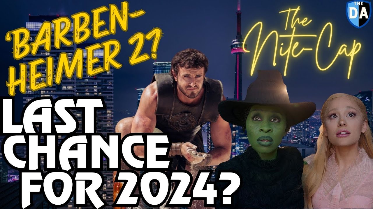 The Nite-Cap #40 - New Barbenheimer? Will 'GLICKED' Save The 2024 Box ...