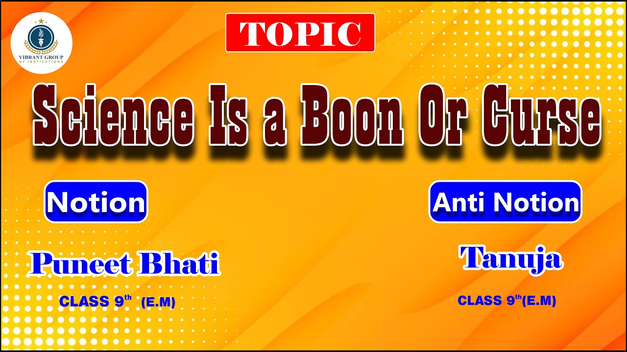 Science Is a Boon Or Curse ||DEBATE COMPETITION || VIBRANT GROUP ...