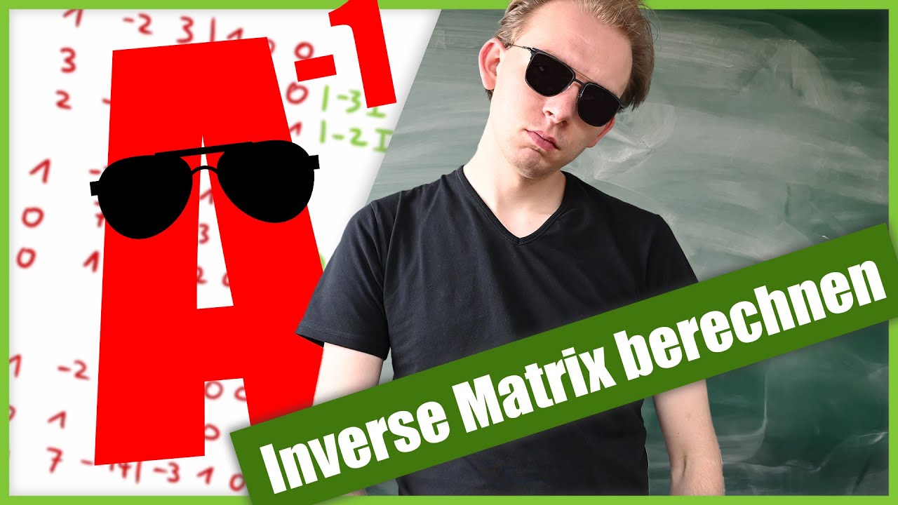 Inverse Matrix bestimmen - Theorie und Beispiele - YouTube