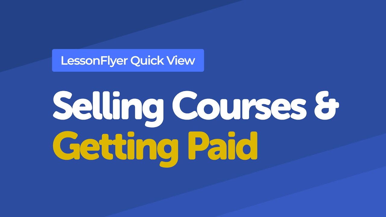 Selling Courses and Getting Paid Overview - YouTube
