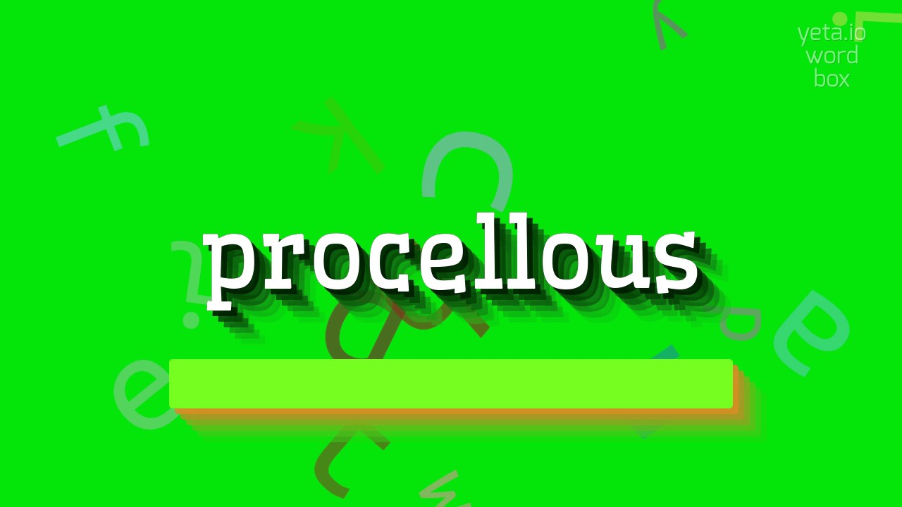 How to say "procellous"! (High Quality Voices) - YouTube
