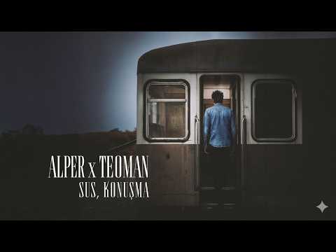 Alper  - Sus, Konuşma (#TeomanŞarkıları | Resmi Müzik Videosu)