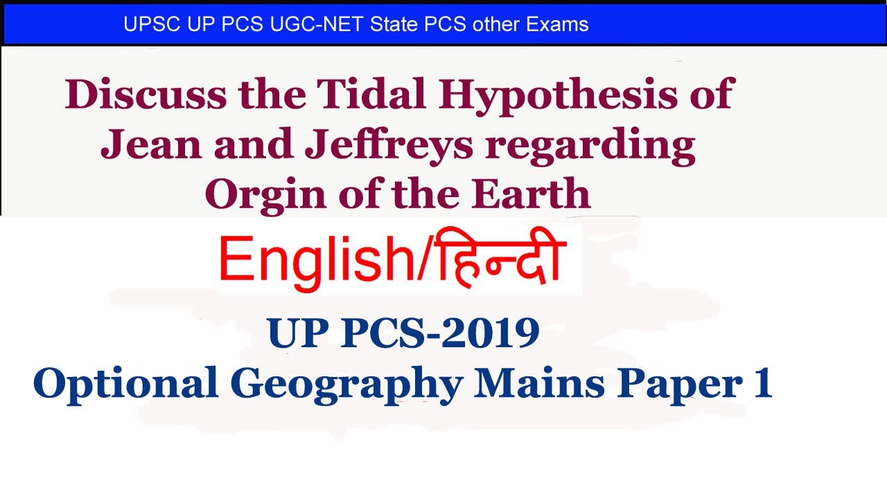 Discuss the Tidal Hypothesis of Jean and Jeffreys regarding Origin of ...
