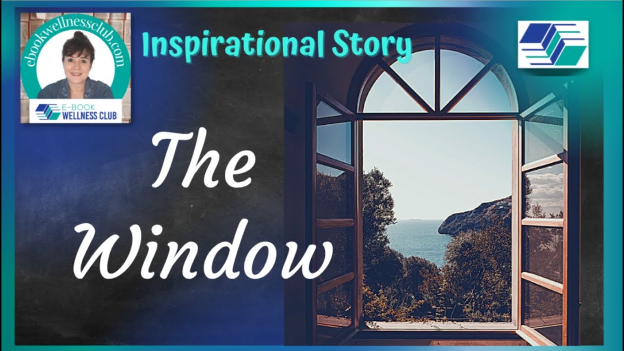 Inspirational Story - The Window - YouTube