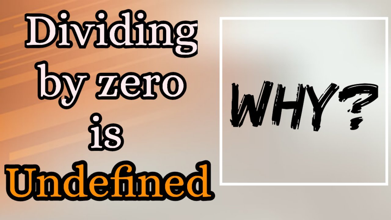 Why Dividing By Zero Is Undefined Go4Logics YouTube Why Dividing By Zero Is Undefined Go4Logics YouTube