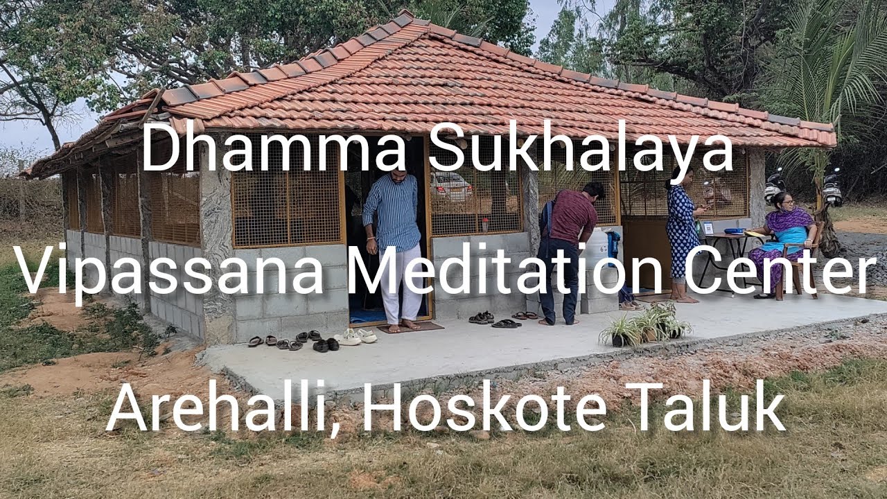Dhamma Sukhalaya | Vipassana Meditation Center | Arehalli | Hoskote ...